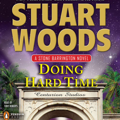 Stream Doing Hard Time by Stuart Woods, read by Tony Roberts by PRH ...