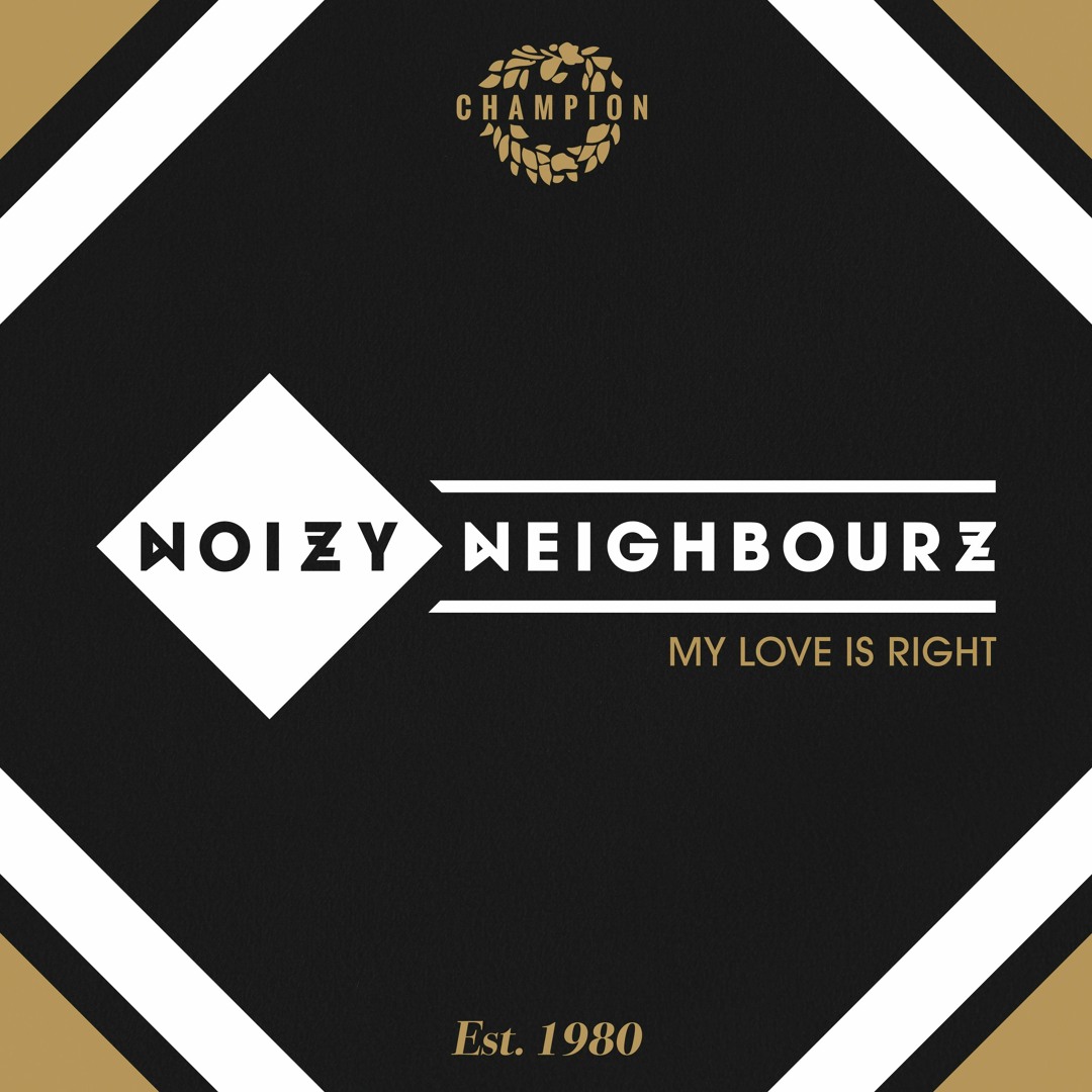 Stream Noizy Neighbourz - My Love Is Right (White N3rd Remix) by ...