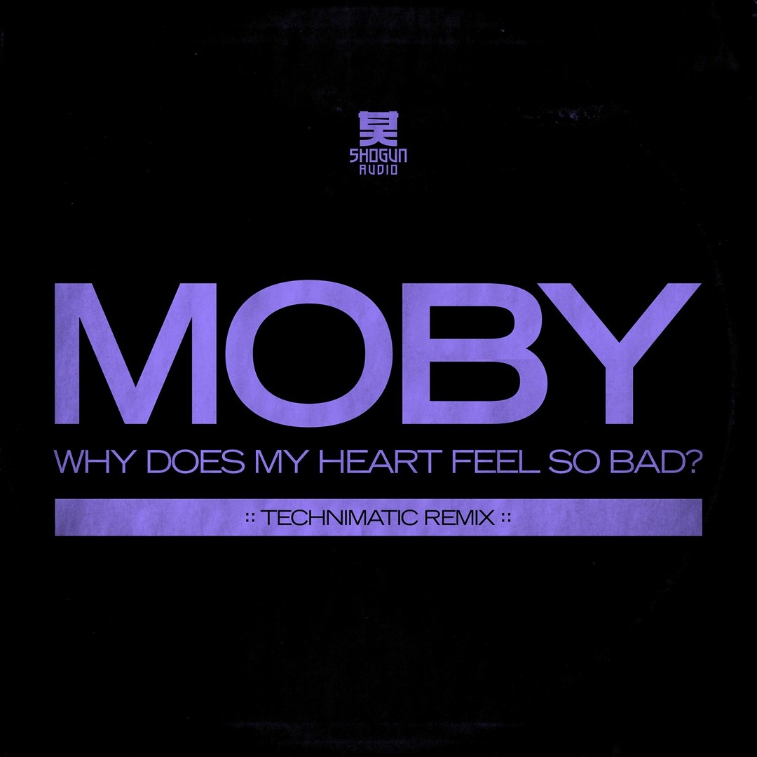 Stream Moby - Why Does My Heart Feel So Bad? (Technimatic Remix) by ...