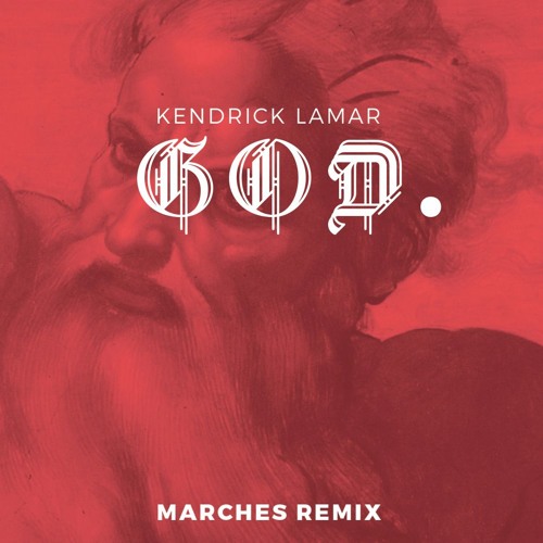 Stream Kendrick Lamar - GOD. (MARCHES bootleg) by MARCHES🥁 | Listen ...