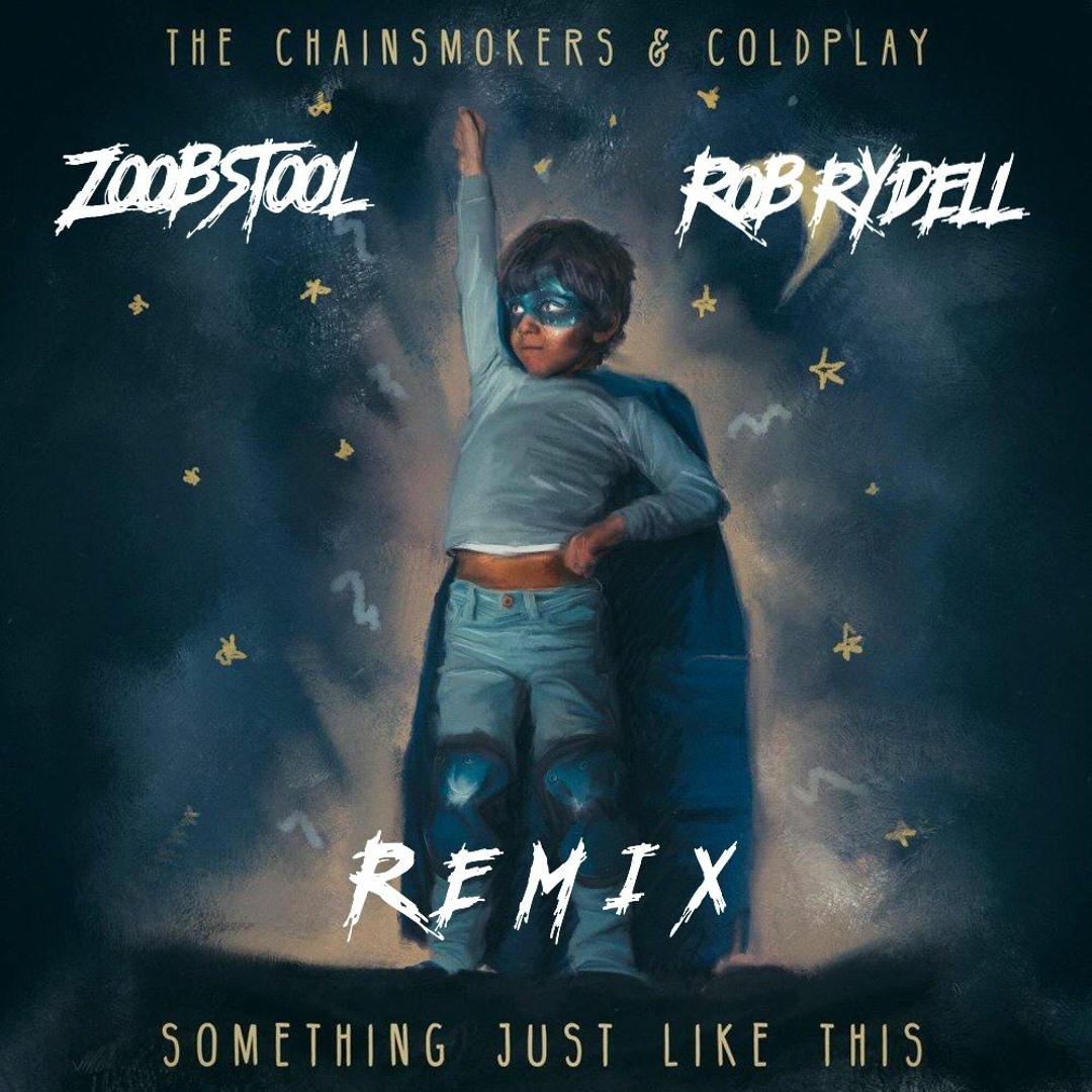Stream The Chainsmokers & Coldplay-Something Just Like This( Zoobstool ...