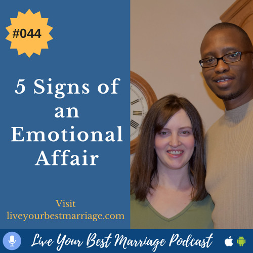 Stream Episode 44 5 Signs Of An Emotional Affair By Live Your Best
