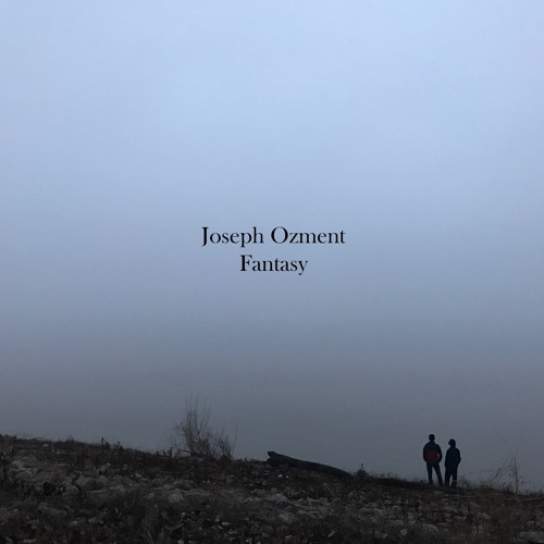 Stream Fantasy by Joseph Ozment | Listen online for free on SoundCloud