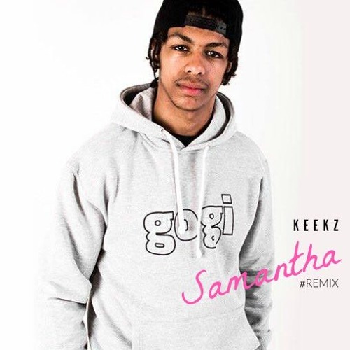 Stream Keekz - Samantha #Remix by Grove Street Ent | Listen online for ...