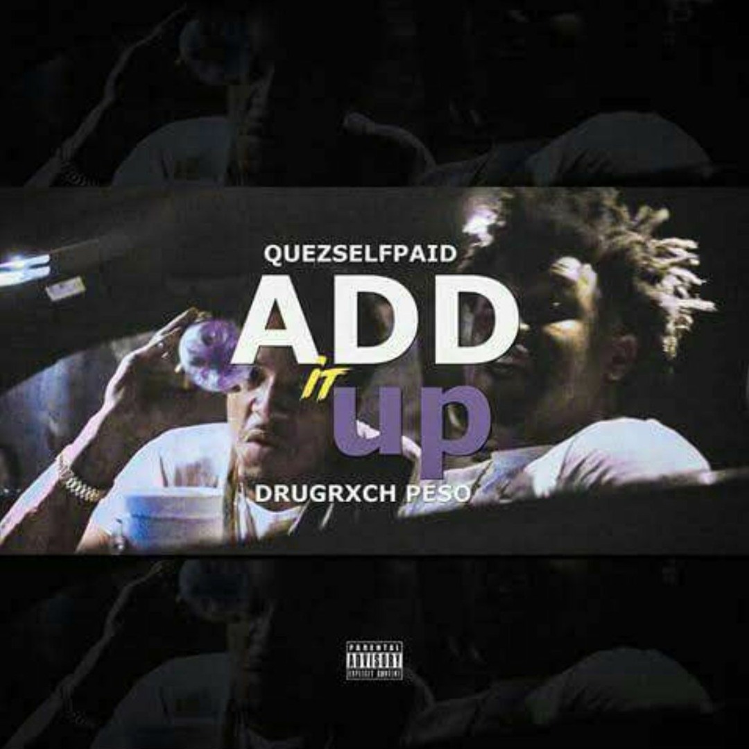 Stream ADD IT UP FT. @DrugRixh_Peso by QuezSelfPaid | Listen online for ...