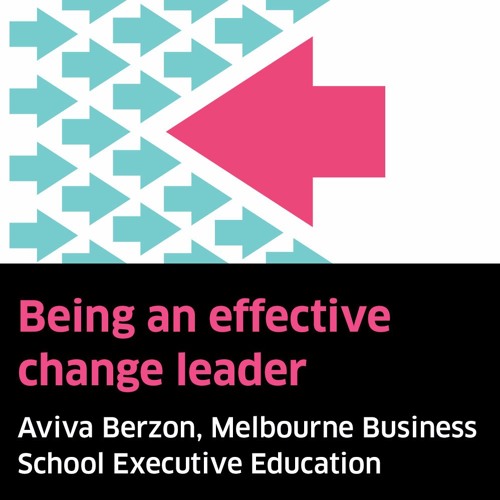 Stream episode Being an effective change leader by Melbourne Business ...