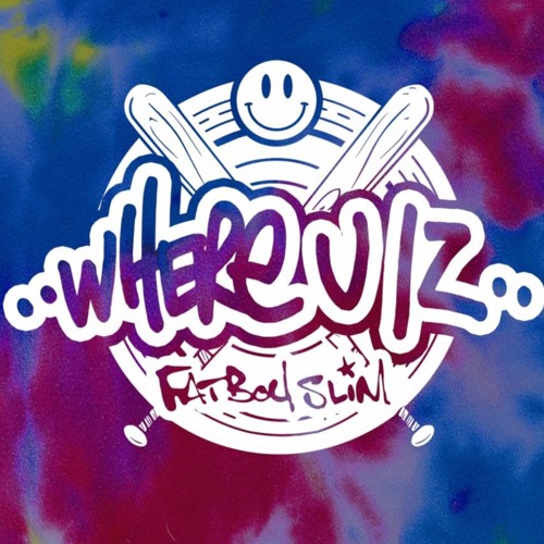 Stream FATBOY SLIM - Where U Iz (Armageddon Turk "Anadolu House" Mix ...