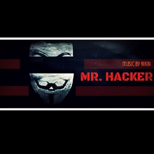 Stream NikiN - Mr. Hacker (music for videos) by NikiNPhaser | Listen ...