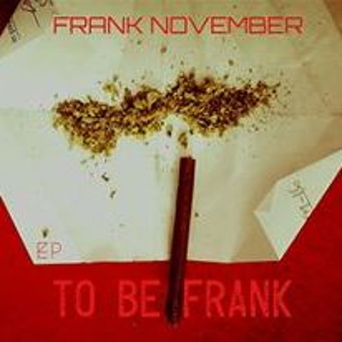Stream Frank November ZA | Listen to To Be Frank playlist online for ...