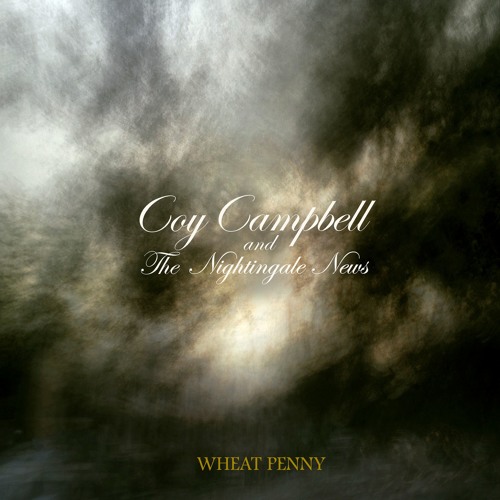 Stream Wheat Penny - Coy Campbell by Nightingale News | Listen online ...
