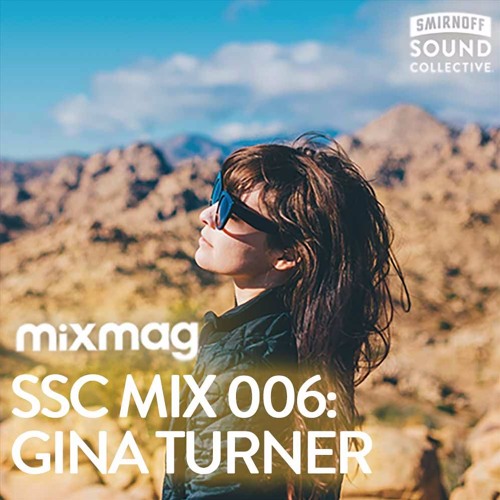 Gina Turner - Mixmag Smirnoff Sound Collective Mix 006 2017-05-10