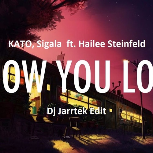 Stream KATO, Sigala ft. Hailee Steinfeld - Show You Love (Dj Jarrtek Edit) by Dj Jarrtek ...