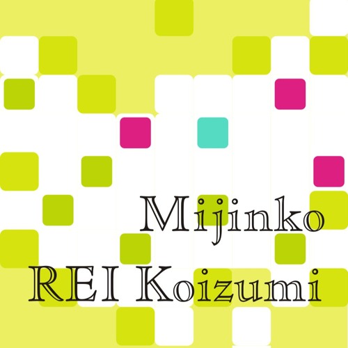 Stream Mijinko by REI Koizumi | Listen online for free on SoundCloud