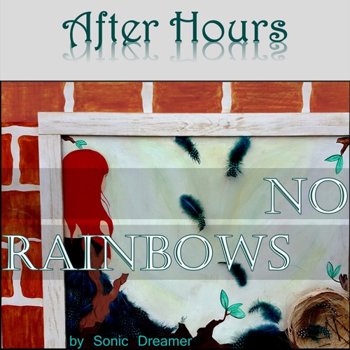 Stream After Hours - No Rainbows by Sonic Dreamer Studio | Listen ...