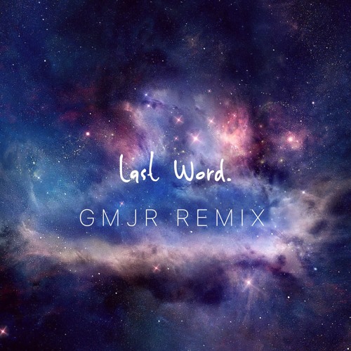 Stream Last Word Remix (prod. By GMJR) by LXL | Listen online for free ...