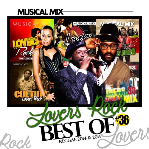 Stream Lovers Rock 36(the best of compilation) by DJ Musical Mix ...