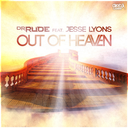 Stream Dr. Rude Ft Jesse Lyons - Out Of Heaven (Official HQ Preview) by ...
