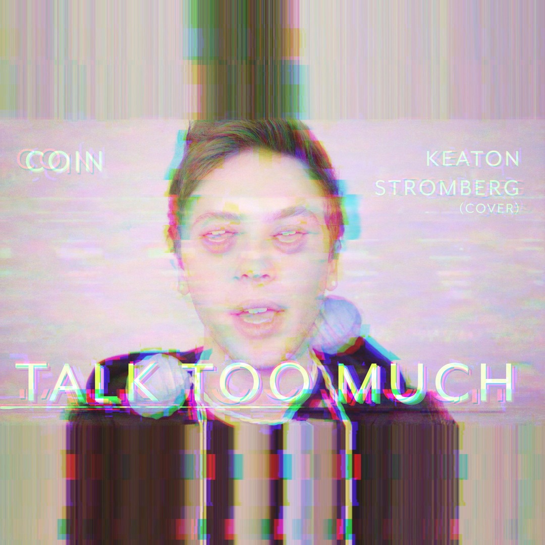 Stream Coin - Talk Too Much (Cover) by Keaton Stromberg | Listen online ...