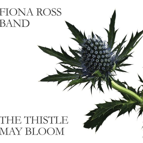 Stream Fiona Ross Scots Singer | Listen to The Thistle May Bloom ...