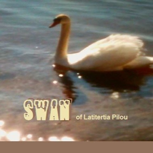 Stream Swan Of by Latitertia Pilou | Listen online for free on SoundCloud