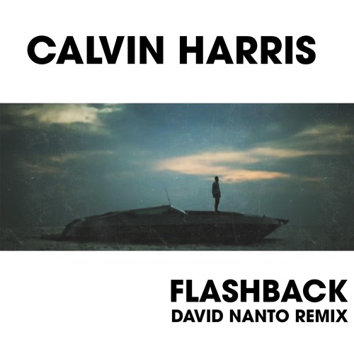 Stream Calvin Harris - Flashback (David Nanto Remix) by NANTO | Listen ...