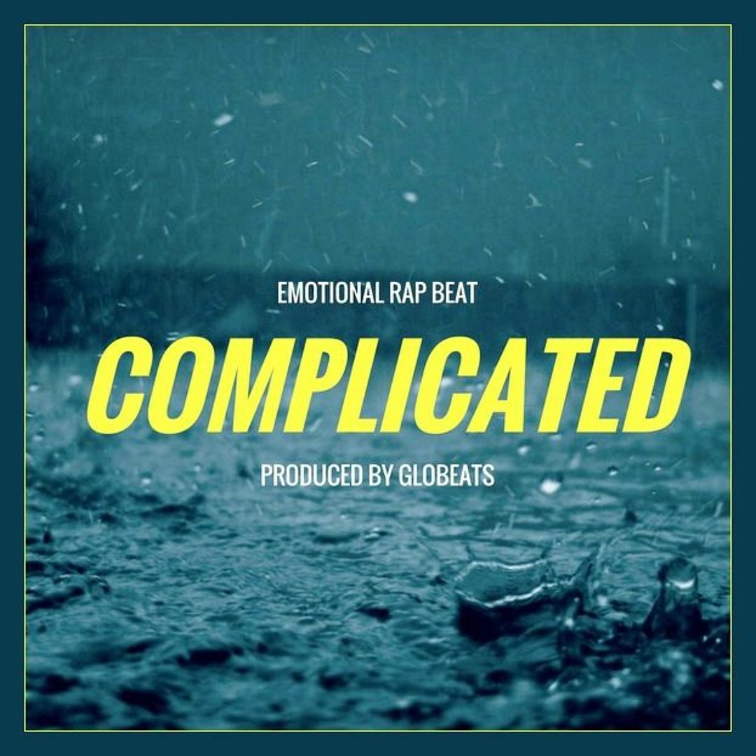 Stream EMOTIONAL RAP BEAT - COMPLICATED (PROD GLOBEATS) by Globeats Rap ...