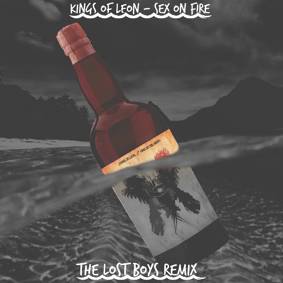 Stream Kings Of Leon Sex On Fire The Lost Boys Remix By The Lost 3259