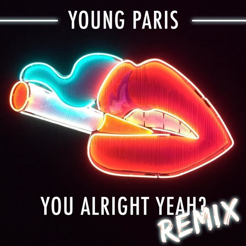 Stream Young Paris - You Alright Yeah? (REMIX) by Young Paris | Listen ...
