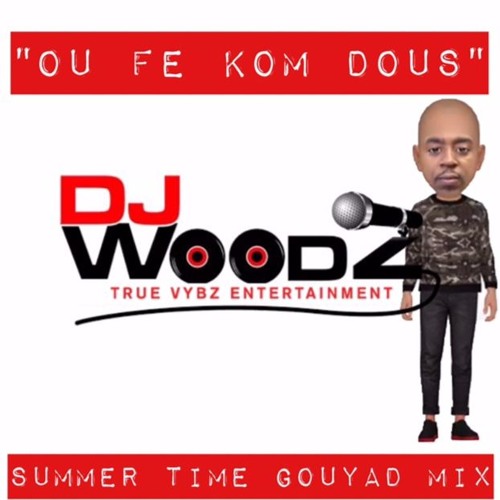 Stream Dj Woodz "Ou Fe Kom Dous" by Dj Woodz 100 | Listen online for ...