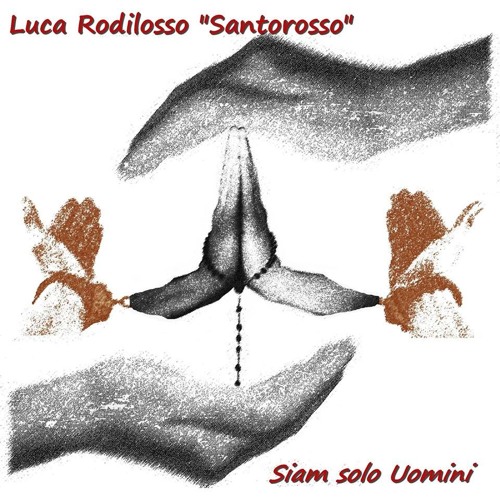 Stream Luca Rodilosso - Siam Solo Uomini by Santorosso | Listen online ...