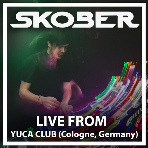 Stream Skober live from Yuca Club, Cologne (Germany) [06-05-2017] by ...