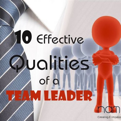 Stream The 10 Effective Qualities Of A Team Leader by unlimited ...