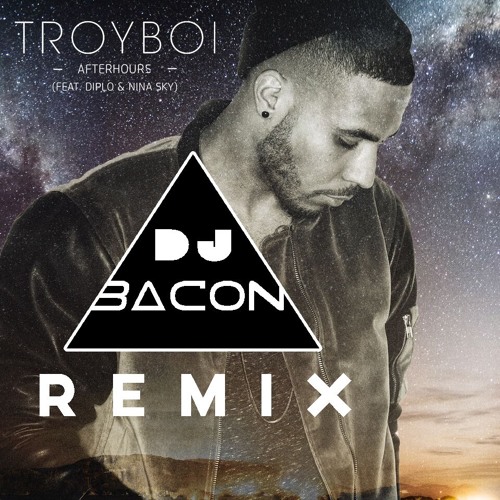 Stream [Trap] Troyboi feat. Diplo & Nina Sky - Afterhours (DJ Bacon ...
