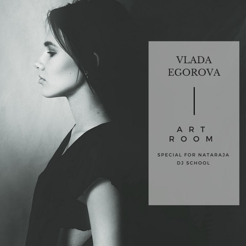 Stream Vlada Egorova - Art Room (Special for NATARAJA Dj School) by ...