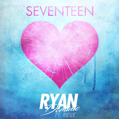 Stream Seventeen (feat. Rielle) by Ryan Dominic | Listen online for ...