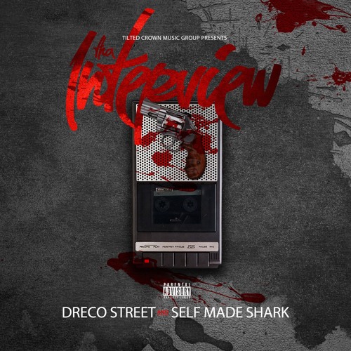 Stream The Interview : Selfmade Shark & Dreco Street produced by Jman ...