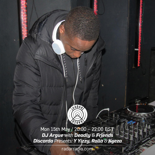 Stream Argue - 15th May w/ Discarda, Kyeza, Rolla Jammz, Deadly, Mez ...
