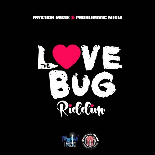 Stream Fryktion Muzik™ | Listen to Love Bug Riddim playlist online for ...