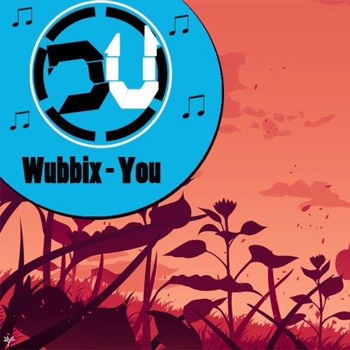 Stream Wubbix - You by DUBSTEP UNIVERSAL | Listen online for free on ...