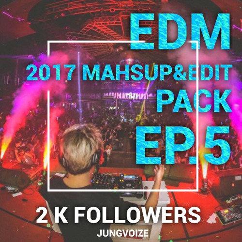 Stream EDM 2017 Mashup & Edit Pack by Jung Voize | Listen online for ... Stream EDM 2017 Mashup & Edit Pack by Jung Voize | Listen online for ...