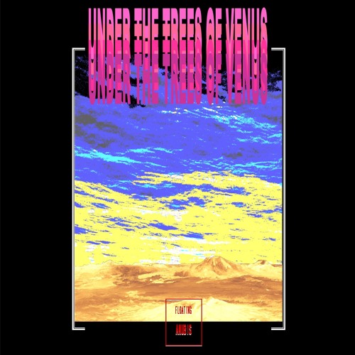 Stream Floating Anubis - Under The Trees Of Venus by birthday wall ...