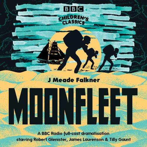 Stream Moonfleet by J Meade Falkner (BBC Radio Full-Cast Dramatisation ...