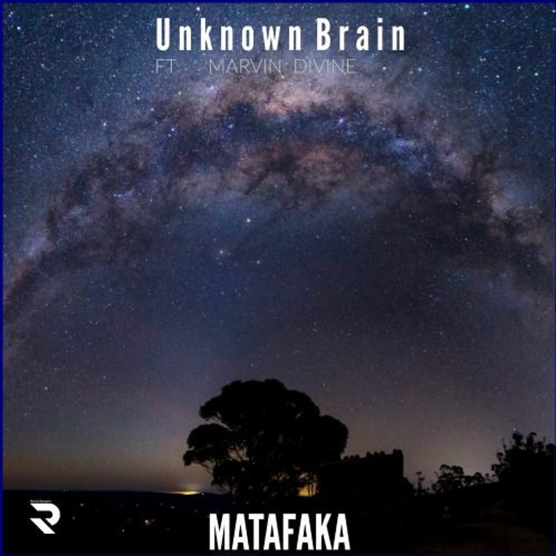 Stream Unknown Brain - MATAFAKA (feat. Marvin Divine) by Remix Rematch ...