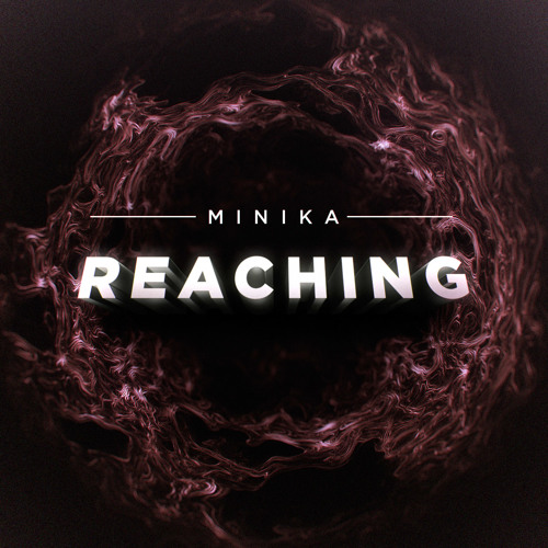 Stream Minika- Reaching by Minika | Listen online for free on SoundCloud