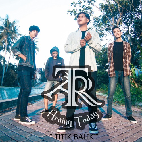 Stream TITIK BALIK by ARAINY TODAY | Listen online for free on SoundCloud