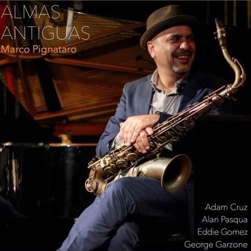 Stream Marco Pignataro | Listen to From the upcoming CD "Almas Antiguas ...