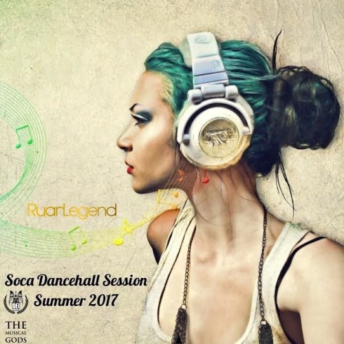 Stream Soca Dancehall Session Summer 2017 by DEI MUSICALE | THE MUSICAL ...