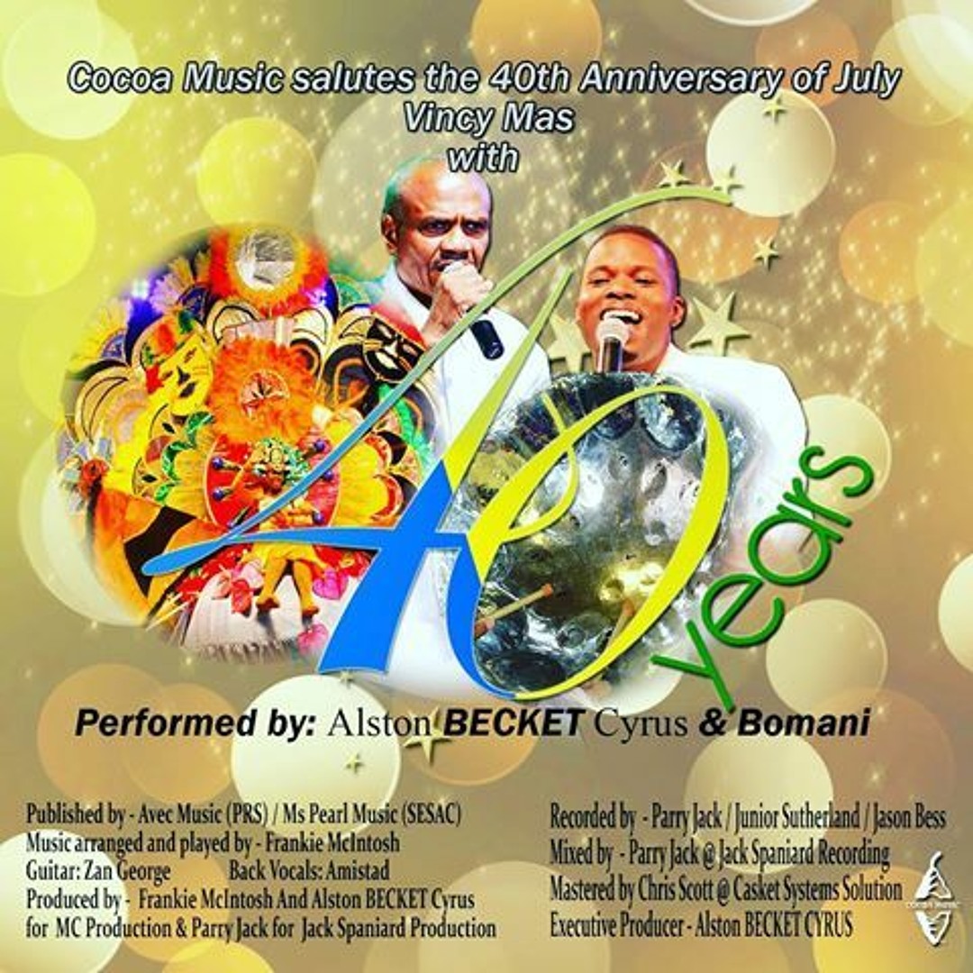 Stream ALSTON BECKET CYRUS BOMANI - 40 YEARS (VINCY RAGGA SOCA 2017) by ...