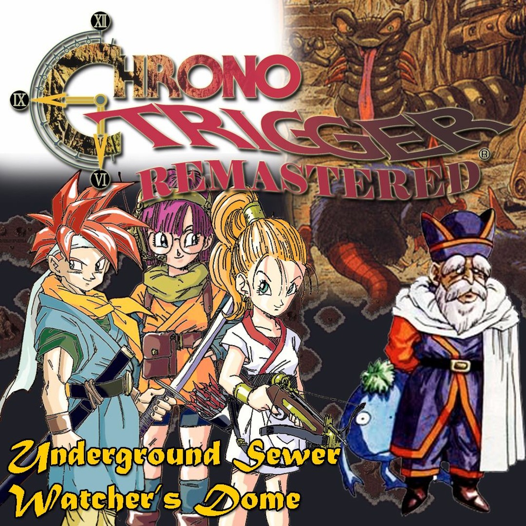 Listen to 042-Chrono Trigger - Underground Sewer (地下水道) by Chrono ...
