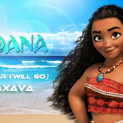 Stream Maxava - Moana "How Far I'Will Go" by Maxava | Listen online for ...